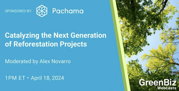 Free GreenBiz Webinar: Catalyzing the Next Generation of Reforestation ...