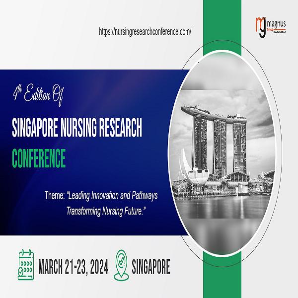 4th Edition of Singapore Nursing Research Conference (NURSING 2024 ...