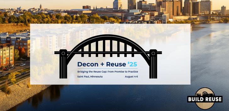 Build Reuse: Deconstruction + Reuse Conference 2025, August 4-6, Saint ...