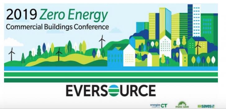 Eversource’s 2019 Zero Energy Commercial Buildings Conference, 10/24 ...