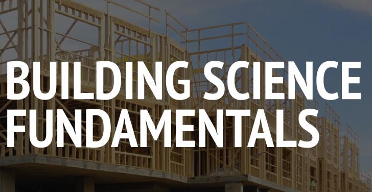 Building Science Fundamentals, January 10, 12, 17, and 19 (4-hour ...